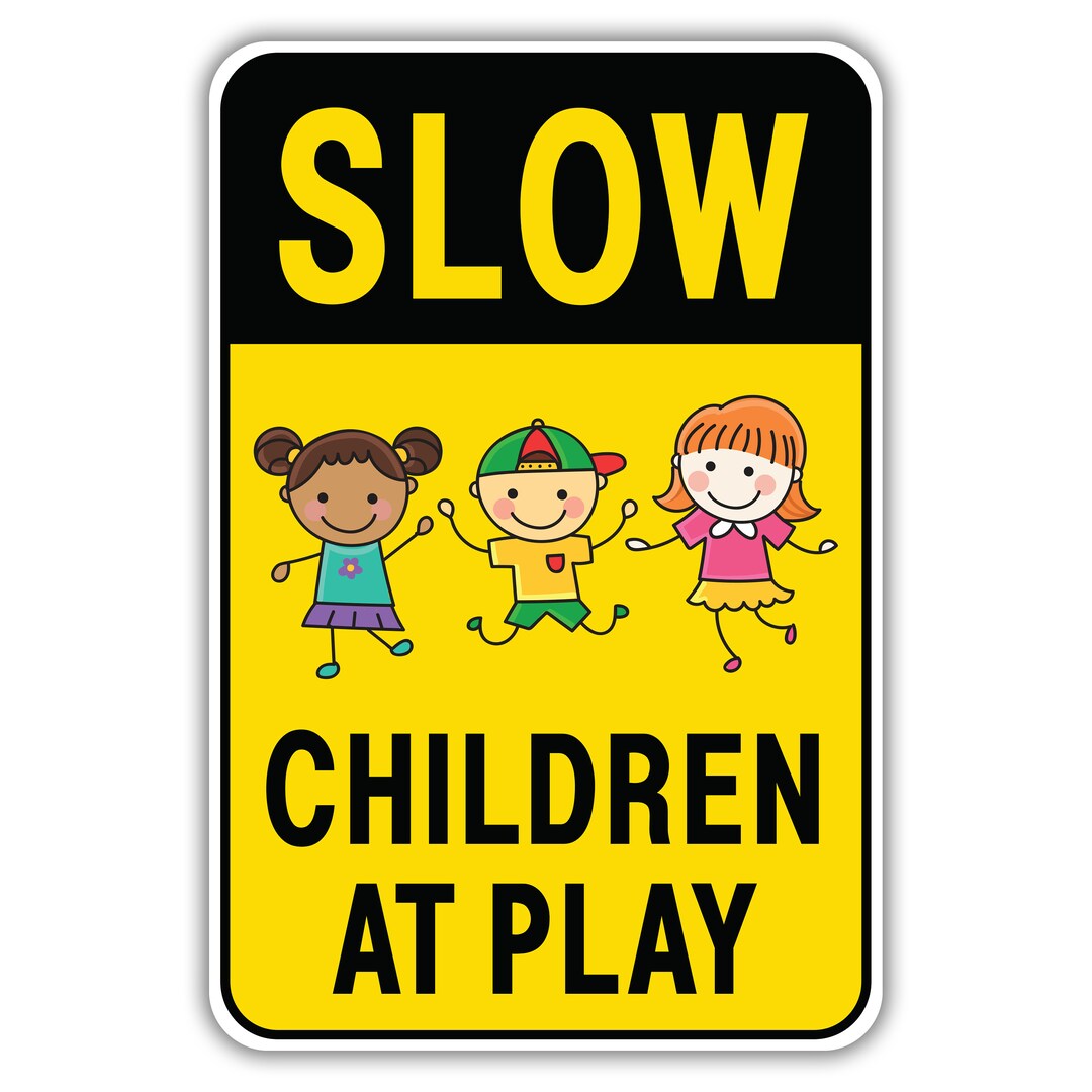 Slow Children at Play Aluminum Sign, Safety Signs, Child Safety Signs ...