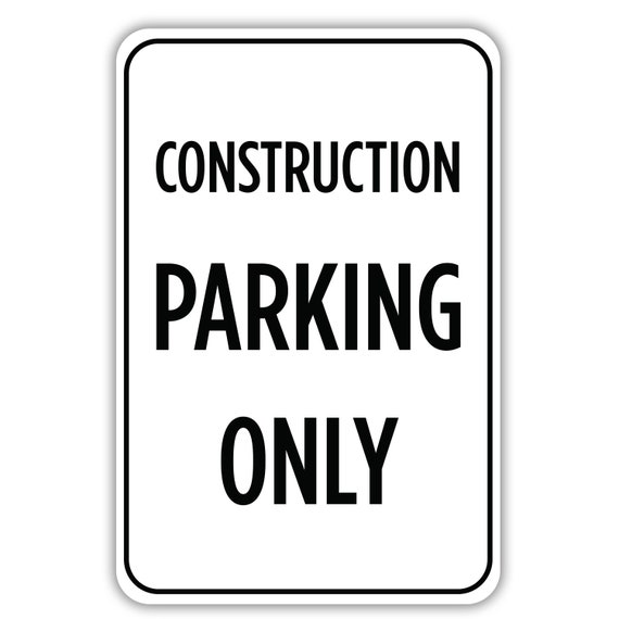 Construction Parking Only Sign Construction Sign Aluminum - Etsy