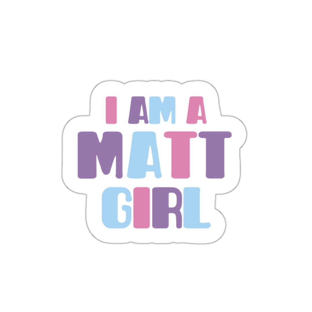 I Am A Matt Girl Sturniolo Triplets Die-cut Stickers - Etsy