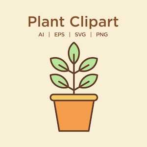 Plant Svg Clipart, Plant Png, Eps, Ai, Cute Plant Vector Image, Instant ...