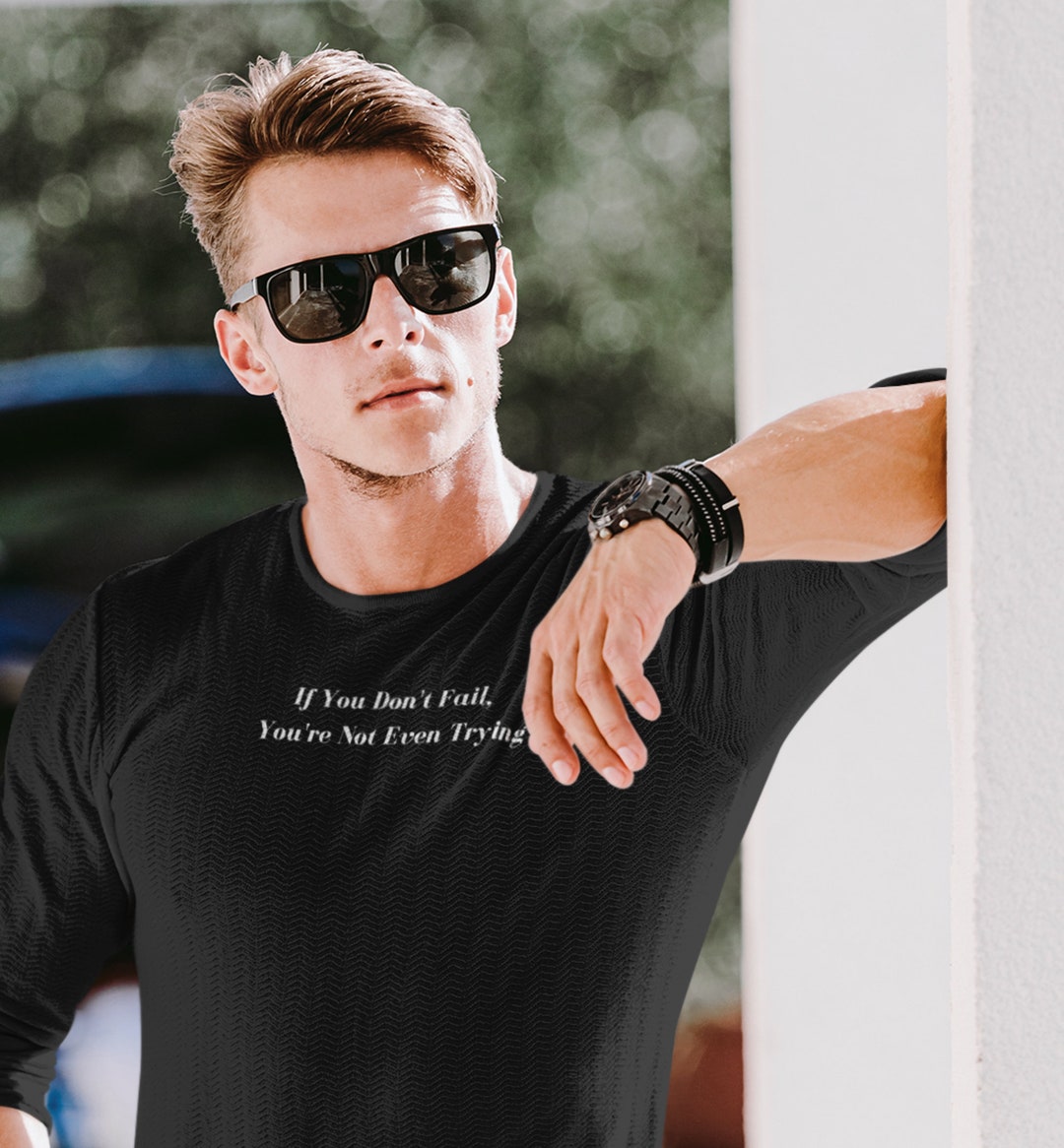 If You Don't Fail, You're Not Even Trying Unisex Jersey Long Sleeve Tee ...