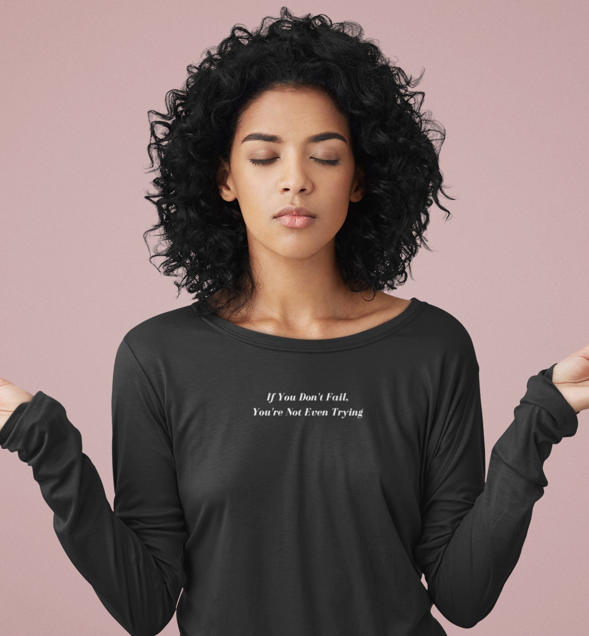 If You Don't Fail, You're Not Even Trying Unisex Jersey Long Sleeve Tee ...