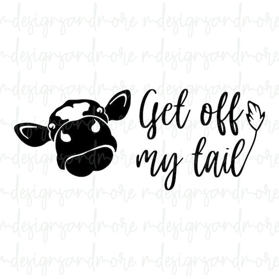 Get off My Tail Digital Download PNG - Etsy