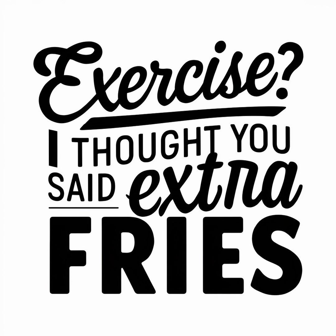 Funny Exercise Quote, Extra Fries SVG, Digital Download, Workout Humor ...