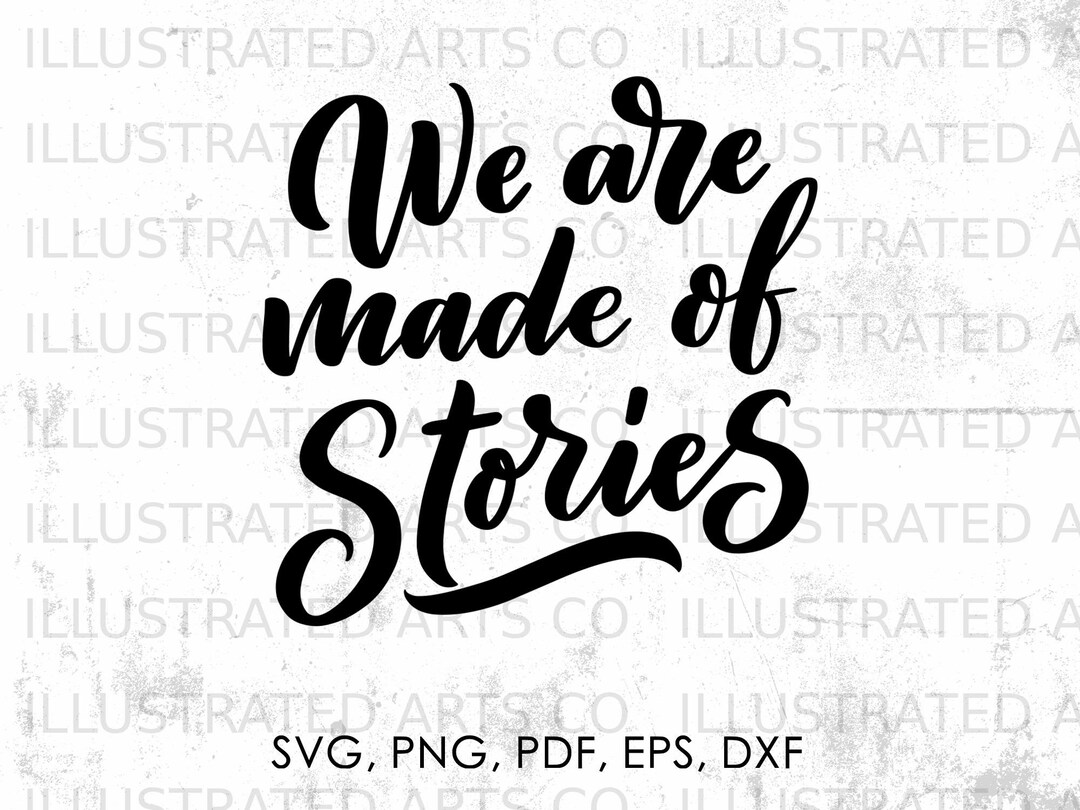 We Are Made Of Stories Svg Books Svg Png Pdf Eps Dxf Vector Quote we-are-made-of-stories-svg-books-svg-png-pdf-eps-dxf-vector-quote