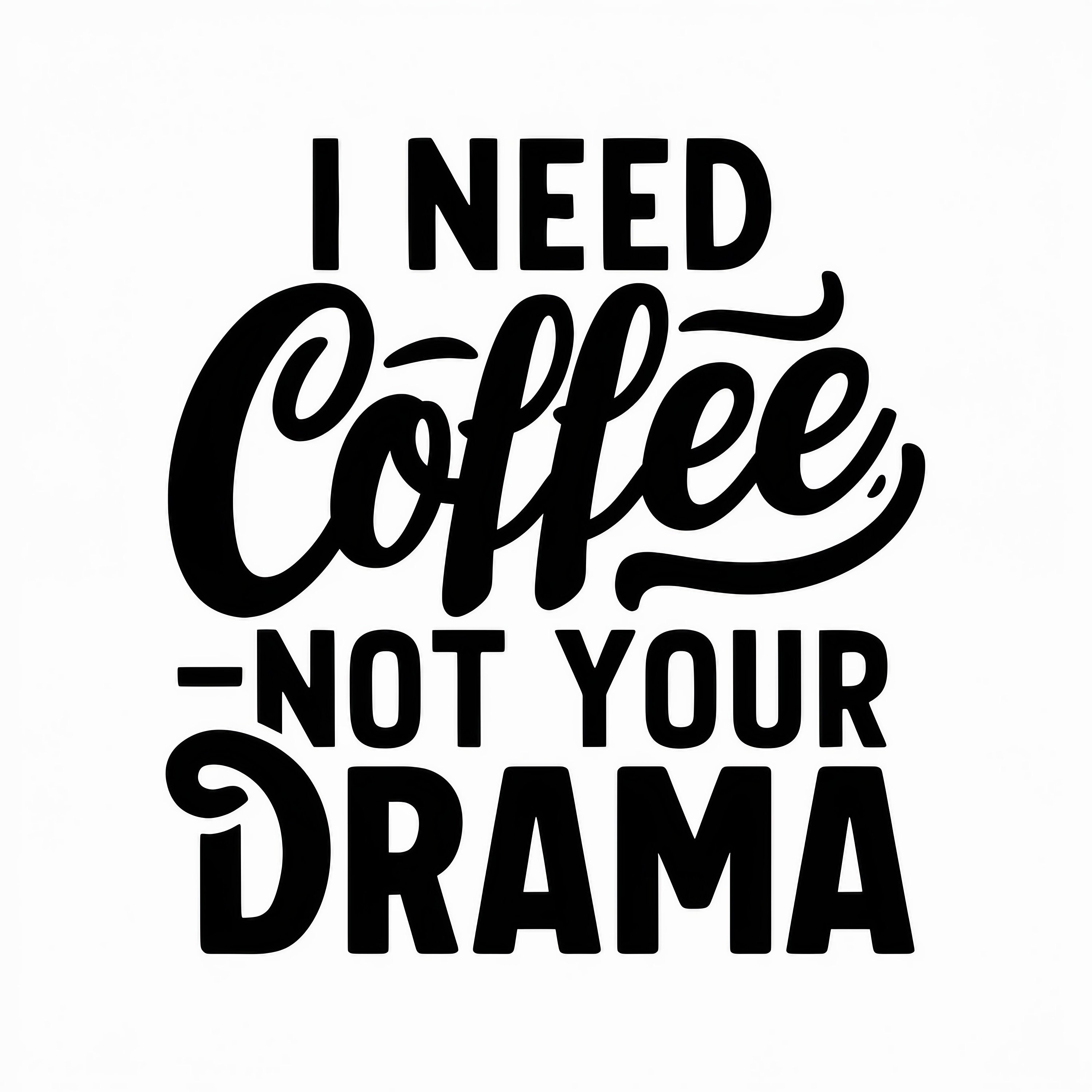 I Need Coffee Not Your Drama Sign, Funny Coffee Printable, Coffee Lover ...