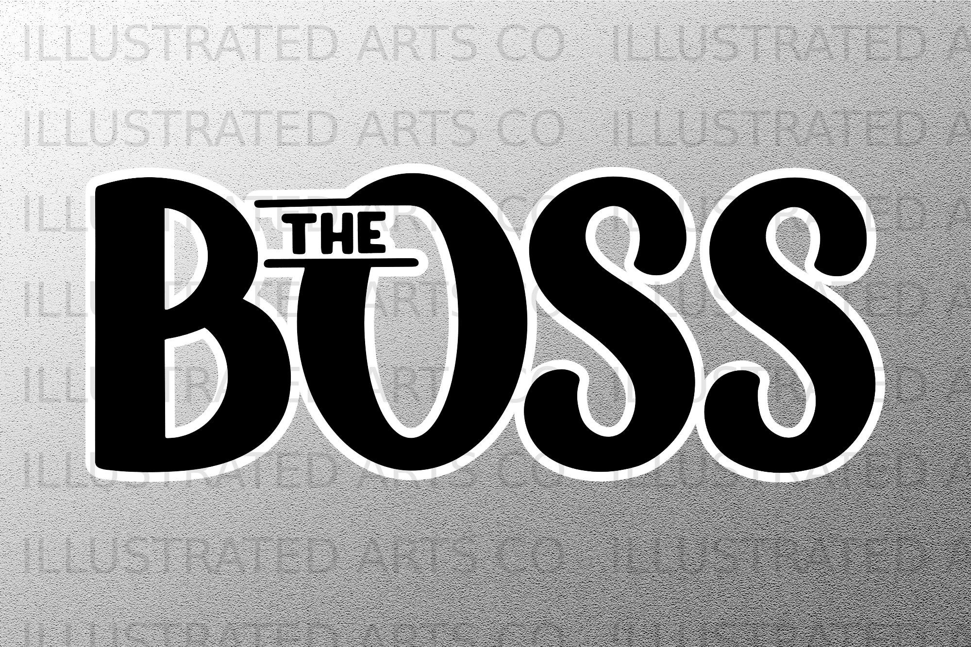 The Boss Svg, Family Svg, Png, Pdf, Eps, Dxf Vector, Quote, Instant ...