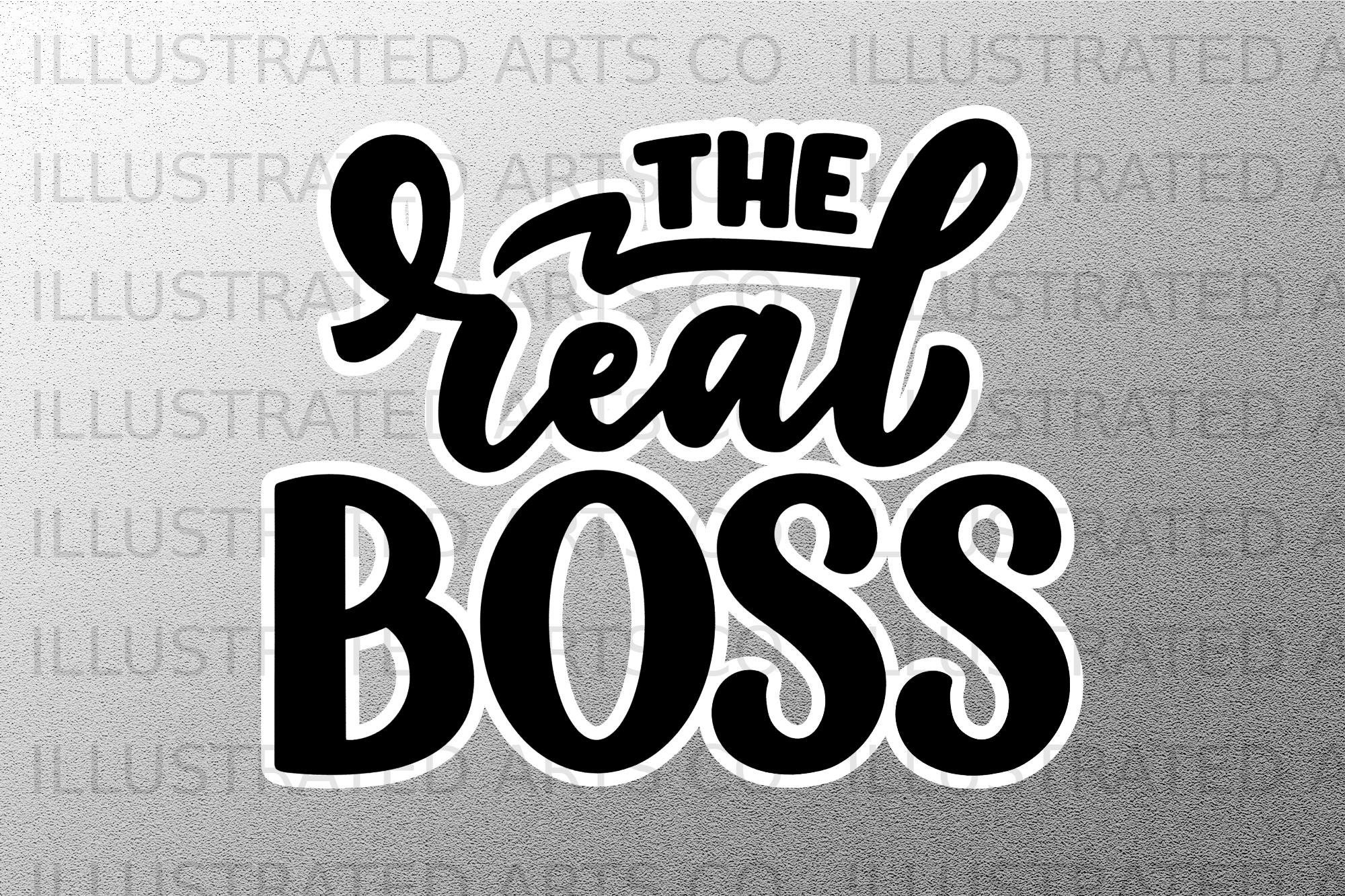 The Real Boss Svg, Family Svg, Png, Pdf, Eps, Dxf Vector, Quote ...