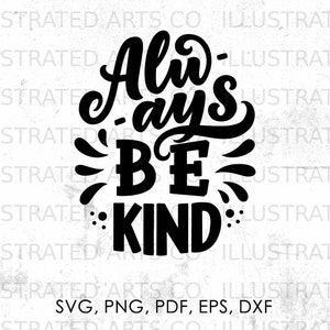 Always Be Kind Svg Inspirational Svg Png Pdf Eps Dxf | Etsy