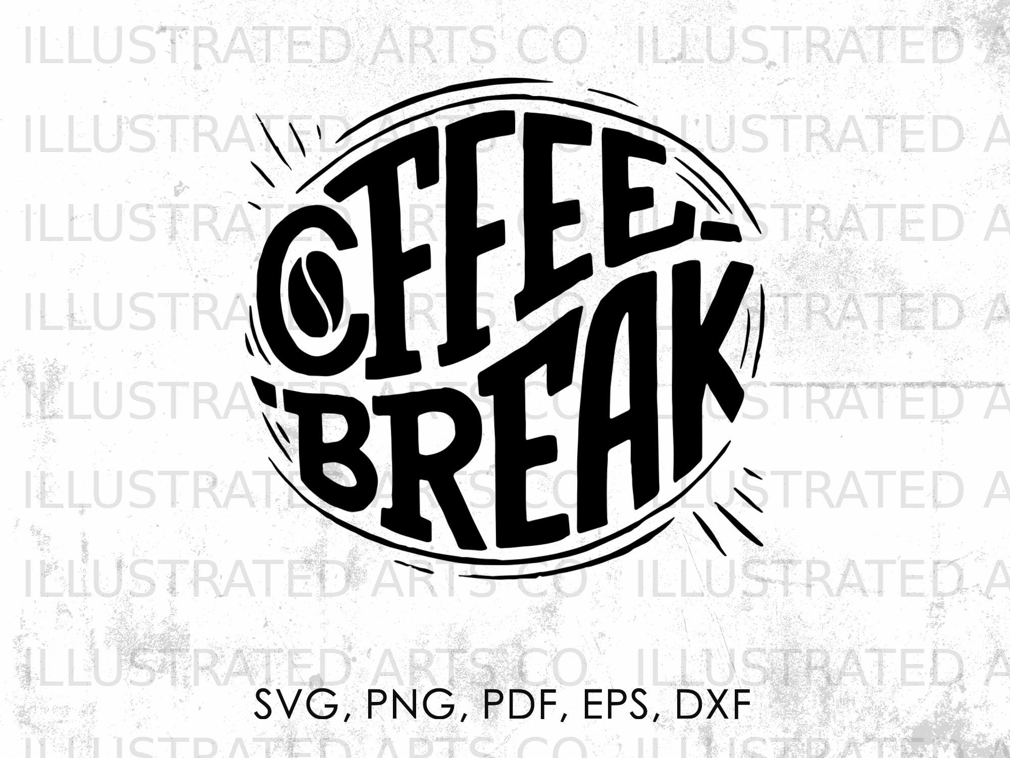 Coffee Break Svg, Coffee Svg, Png, Pdf, Eps, Dxf Vector, Clipart ...