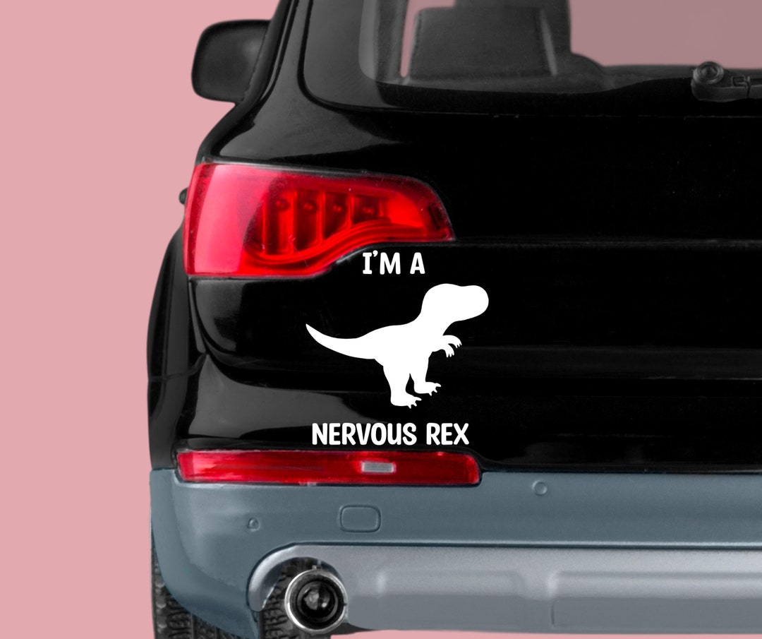 I'm A Nervous Rex Sticker, Bumper Sticker, I'm a Nervous Rex, Dinosaur ...