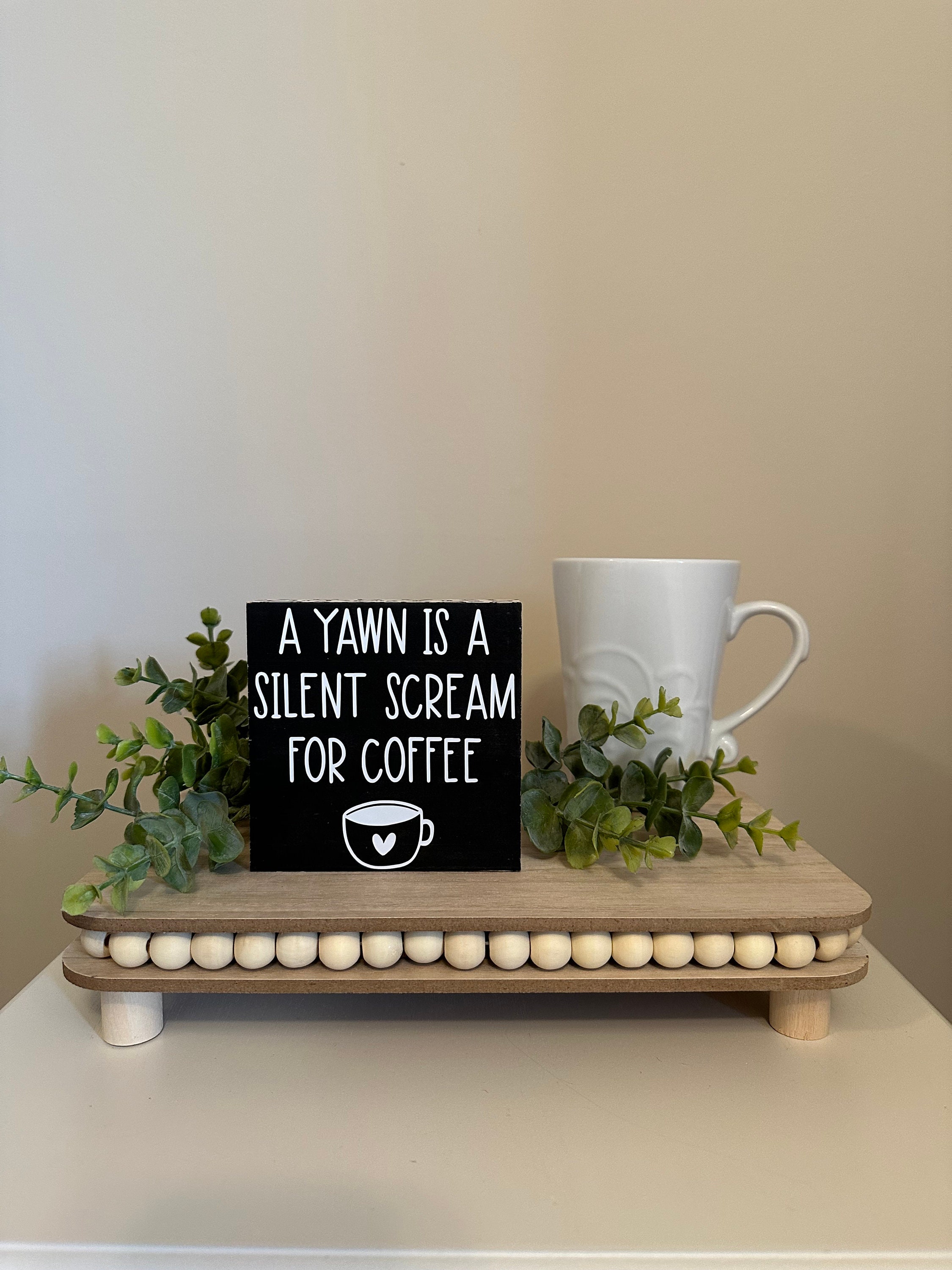 Funny Coffee Bar Sign A Yawn is a Silent Scream for Coffee - Etsy