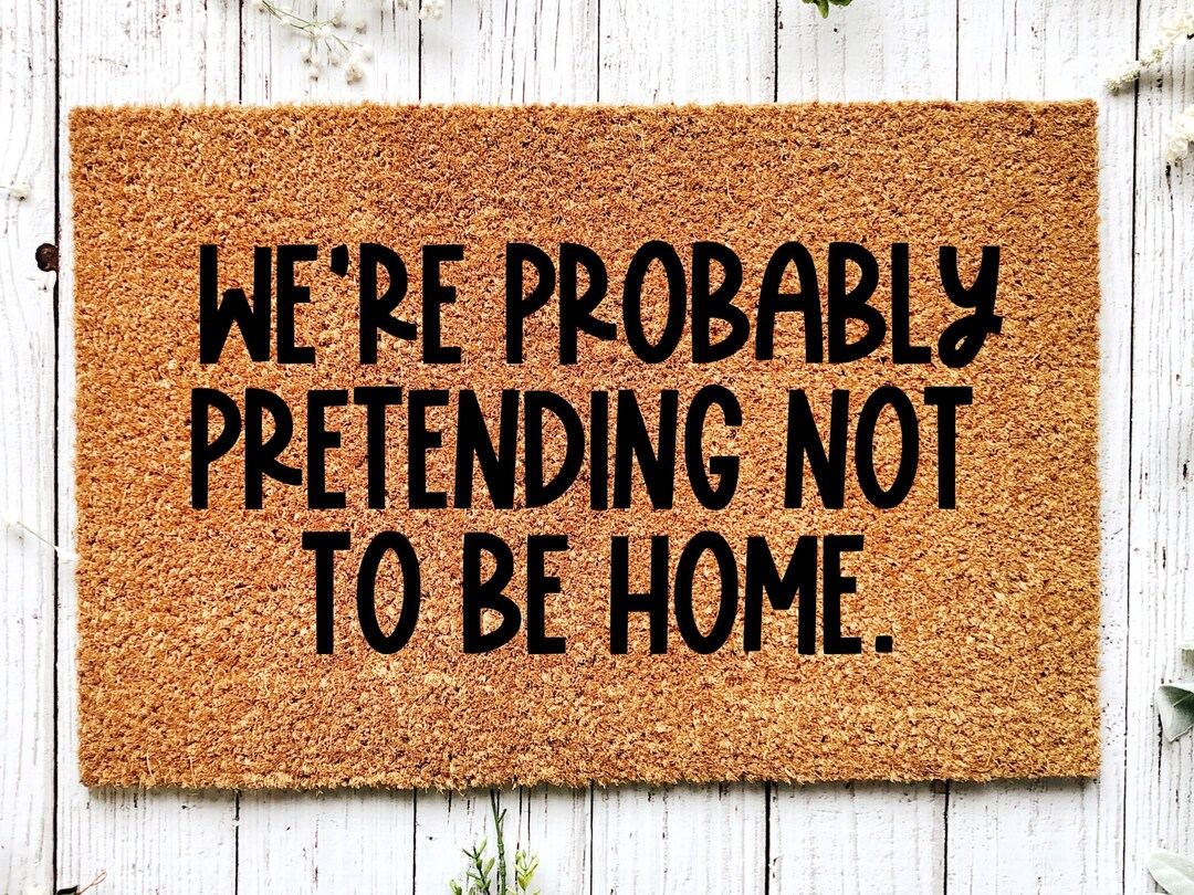 Pretending to Not Be Home, Funny Doormat, Coco Doormat, Coir Doormat ...