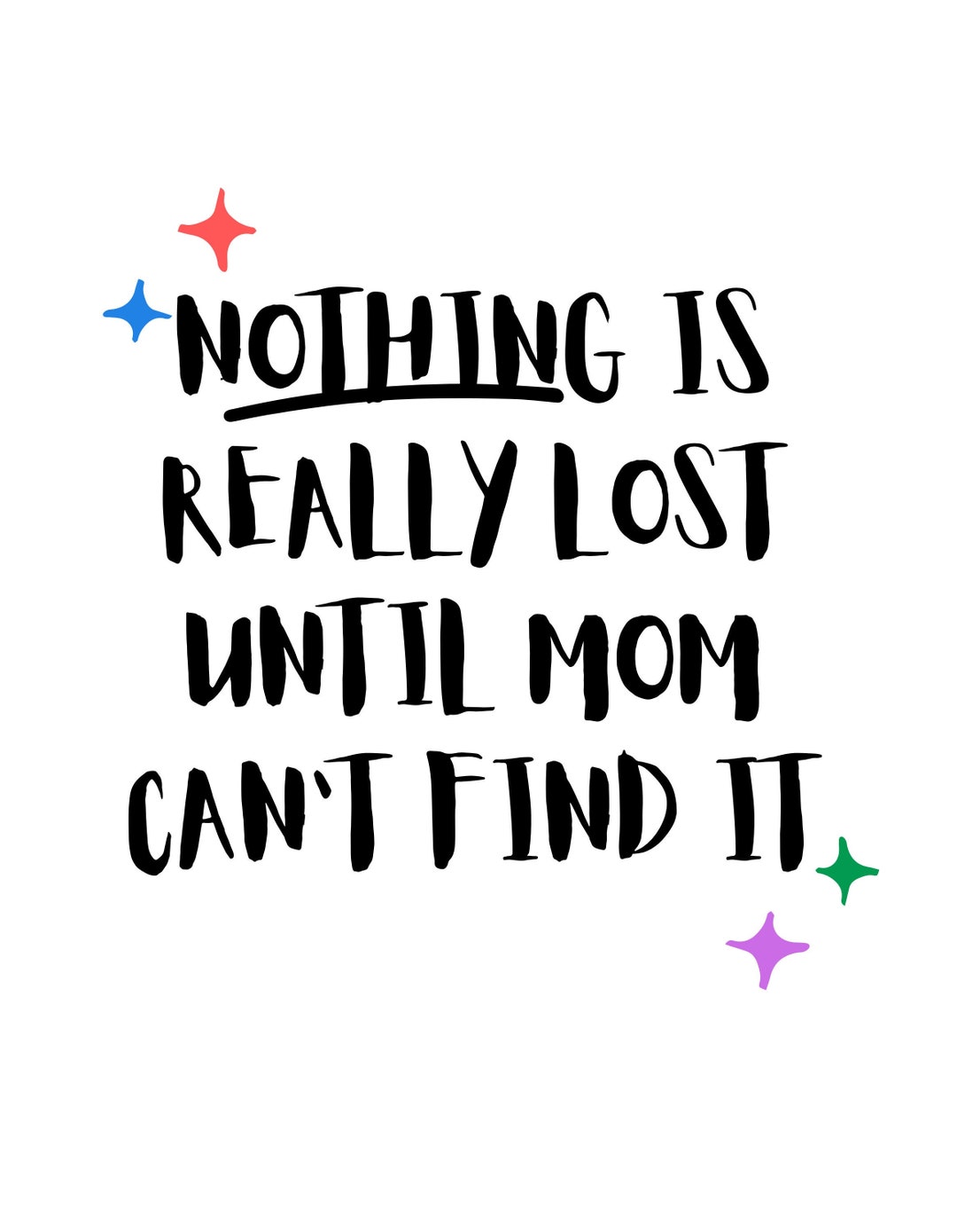 Nothing is Lost Till Mom Can't Find Png, Mom Png, Transparent ...
