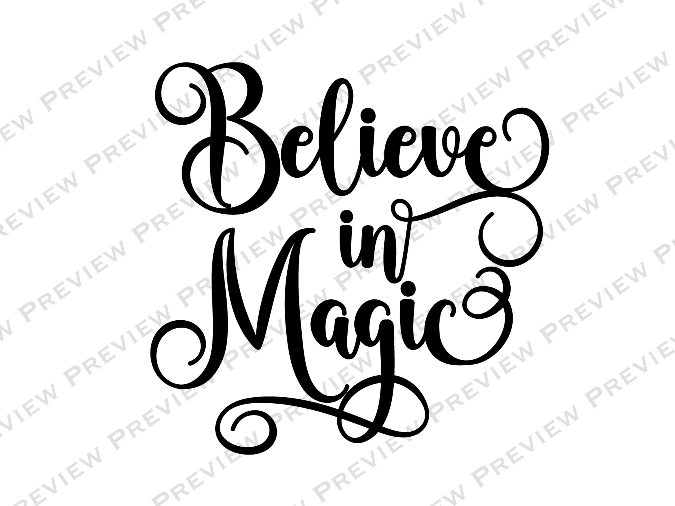 Believe in Magic SVG, Digital Download, Instant Download, Sublimation ...