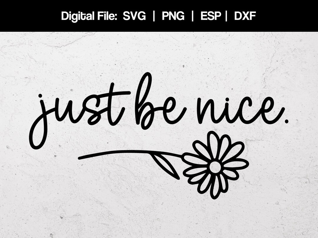 Just Be Nice SVG, Digital Download, Instant Download, Sublimation ...