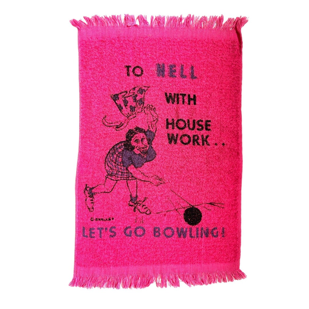Vintage Bowling Hand Towel Funny to Hell With Housework Lets Go Bowling ...