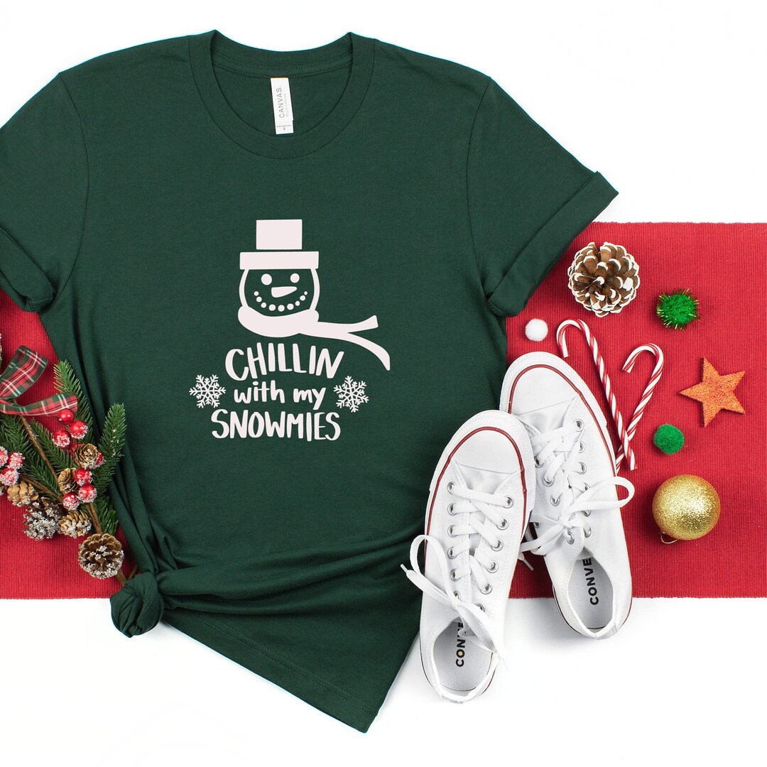 Chillin With My Snowmies Shirt Christmas Snowmies Tee Funny - Etsy