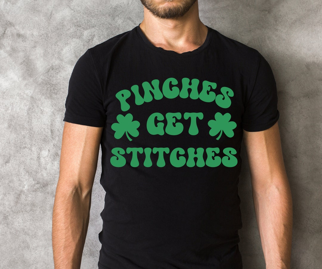 Pinches Get Stitches Svg Png Jpg, Shamrock Svg , St Patricks Day Svg ...