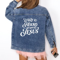 Christian Denim Jacket for Women Clothing What a Friend We Have in ...