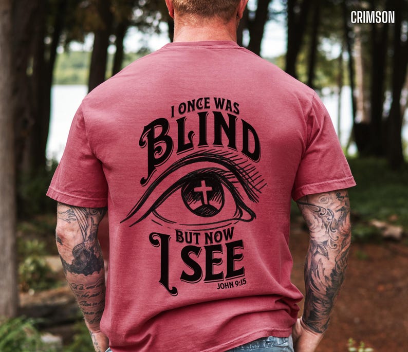 Christian Mens Shirt, I Was Blind but Now I See Tshirt Cross Graphic ...