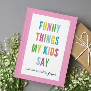 Funny Things My Kids Say Journal Kids Quote Memory Notebook Baby Shower ...