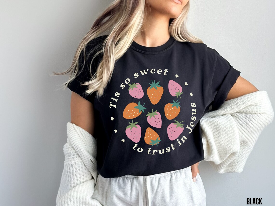 Strawberry Shirt Christian Tshirt for Women Clothing Tis so Sweet to ...