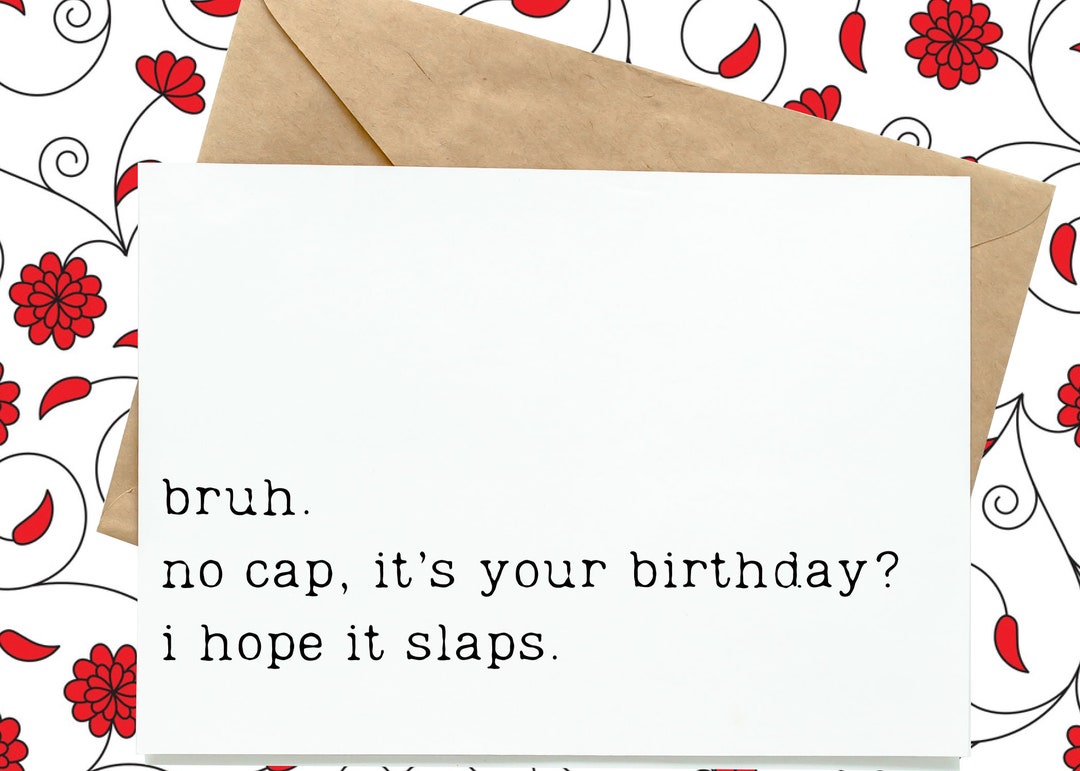 Bruh, No Cap, Slaps, Funny, Sarcastic, Birthday Card, Greeting Card ...