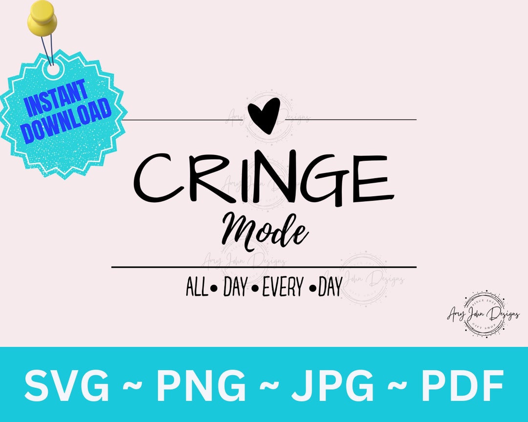 Funny Cringe Mode SVG JPG PNG Cut File for Cricut Slang Quote for ...