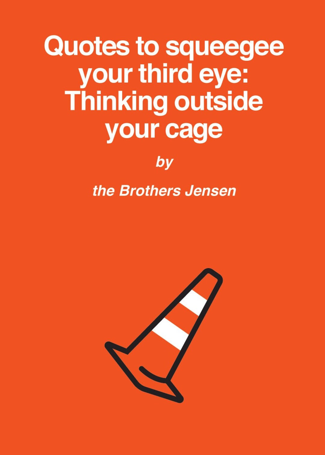 Quotes to Squeegee Your Third Eye: Thinking Outside Your Cage - Volume ...