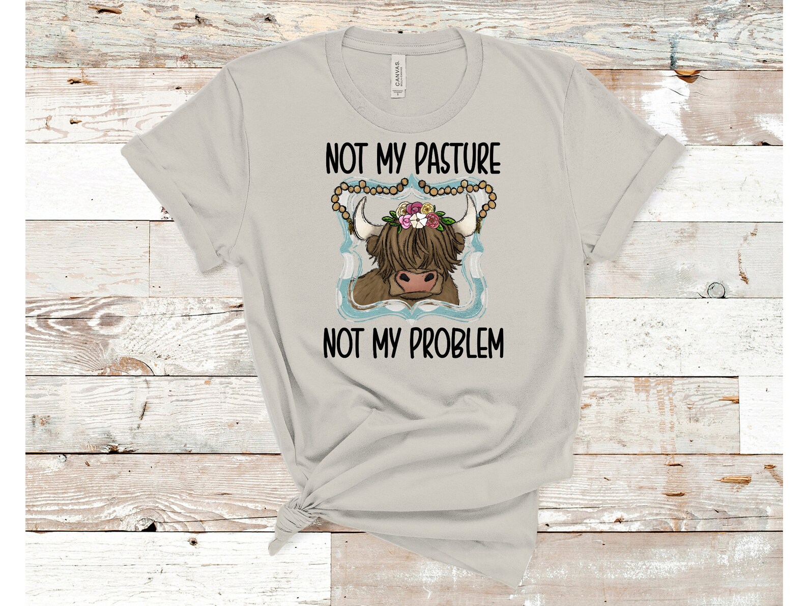 Not My Pasture Not My Problem Png Sublimation File Image Digital ...