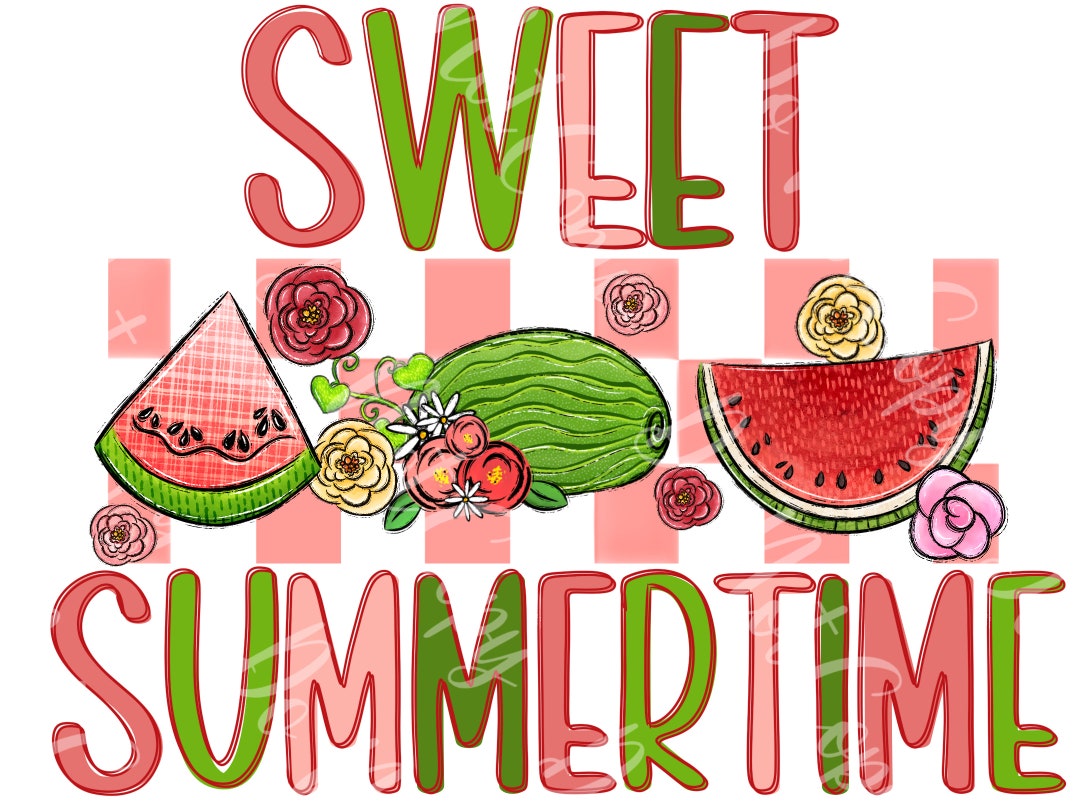 Sweet Summertime Png Water Melon Png Sublimation File Image Digital ...