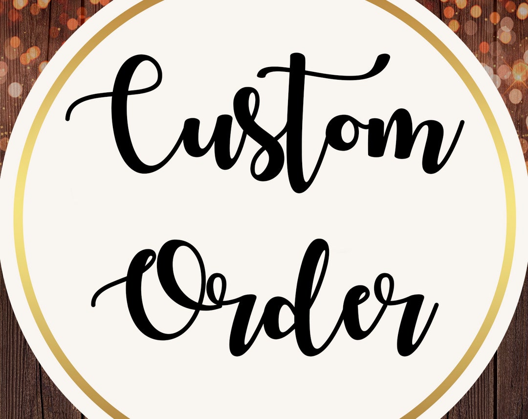 Custom Order, Custom Order Design, Customizable Order, Custom Design ...