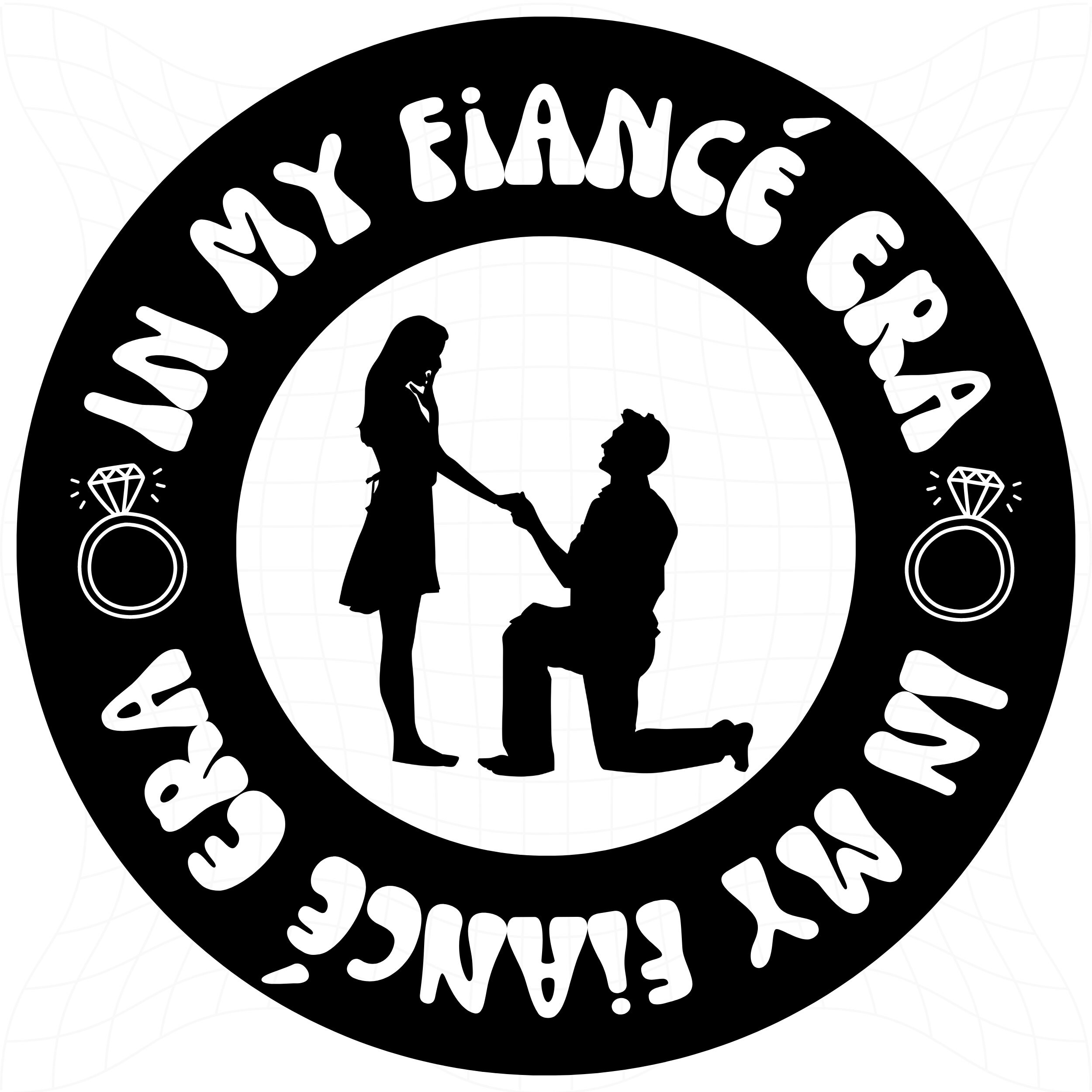 Fiancé Era - Proposal - Digital Download - SVG, PNG, JPG Files - Etsy