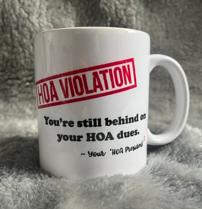 Rebel Against HOA Rules Funny HOA Violation Coffee Mug Sarcastic ...
