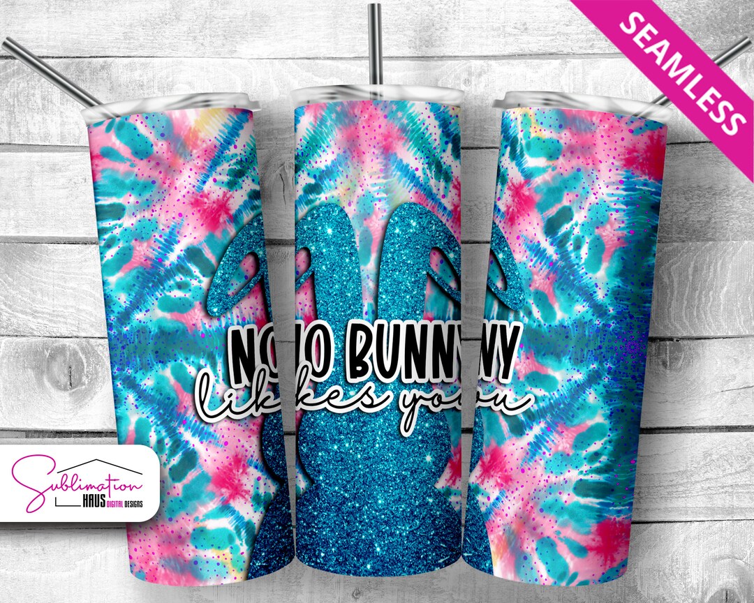 Sassy Easter Tumbler Sublimation Design: No Bunny Like You (PNG Wrap ...