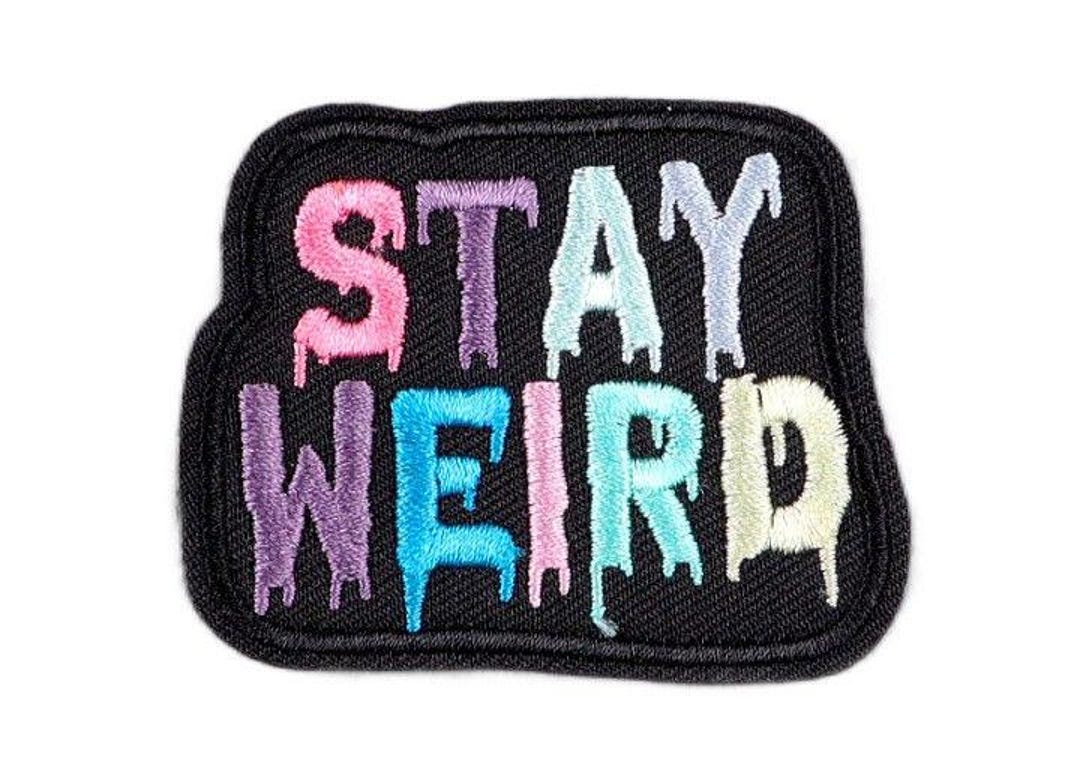 Stay Weird Iron on Patch - Etsy