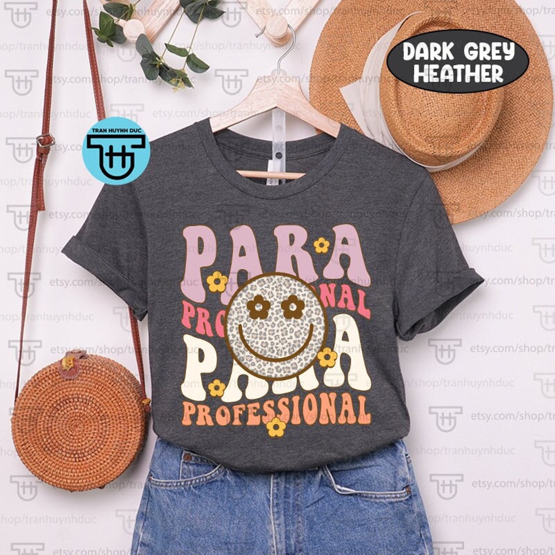 Teacher Shirt, Paraprofessional Shirt, Para Appreciation, Parapro ...