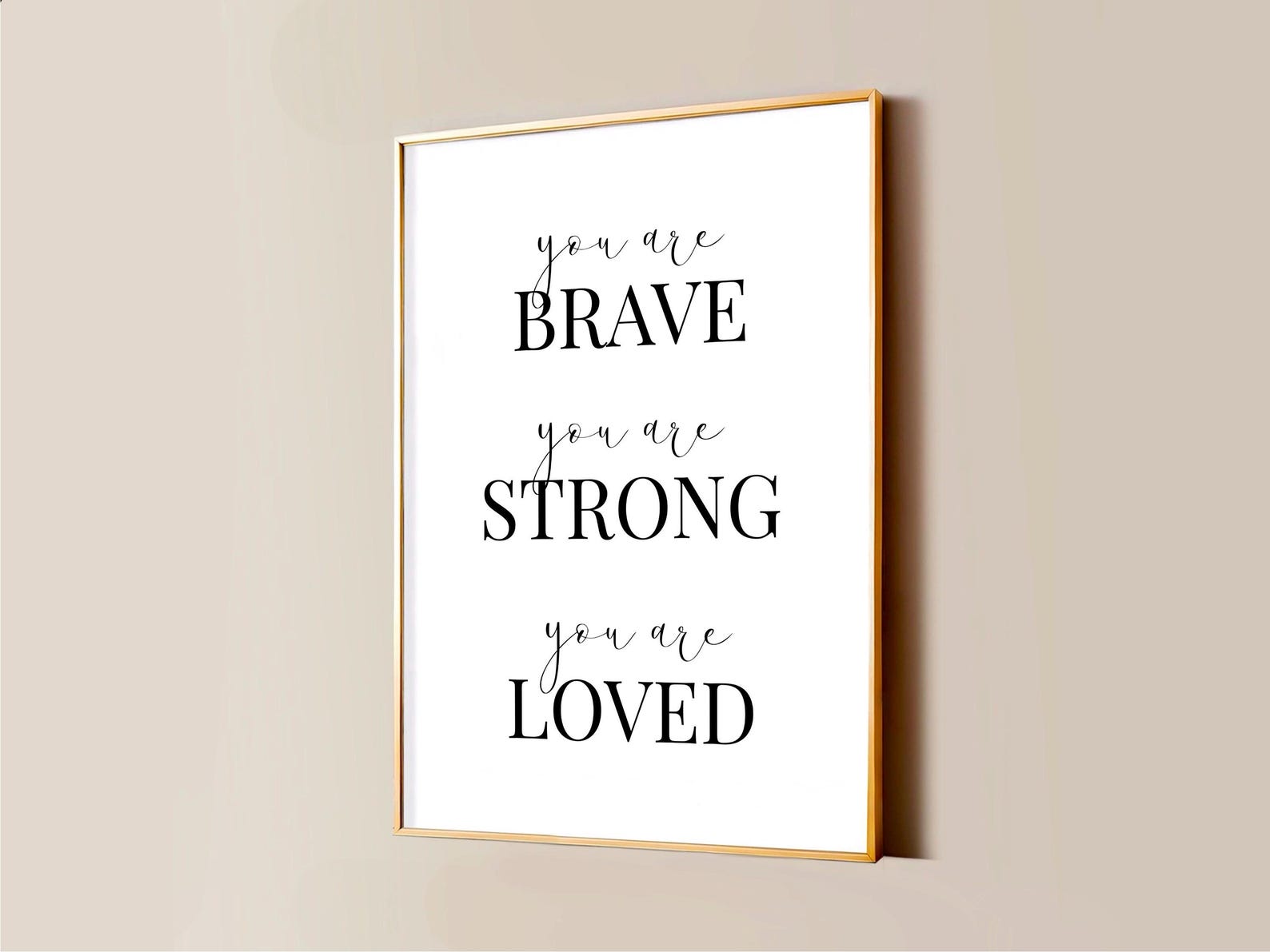 You Are Brave You Are Strong You Are Loved Quote Print, Inspirational ...