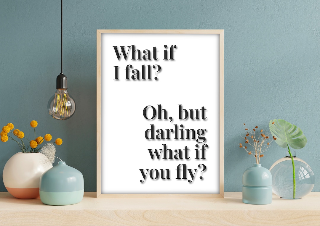What If I Fall Oh but Darling What If You Fly Poster Wall - Etsy