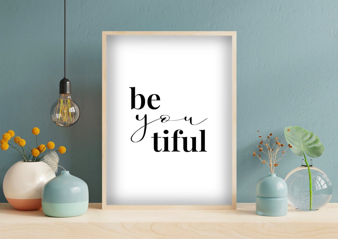 Be You Tiful Poster, Beautiful Poster, Wall Art, Quote A4, Digital ...