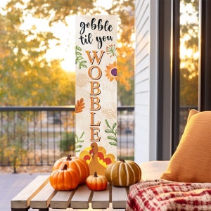 36in gobble Til You Wobble Fall Porch Sign - Etsy