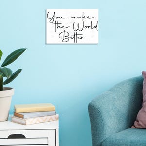 You Make the World Better - 7.5x5in Wooden Wall Decor - Inspirational ...
