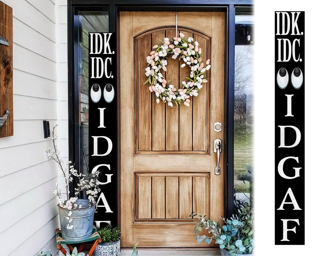 72-inch Everyday IDK IDC IDGAF Porch Sign | Funny & Humorous Wood Sign ...