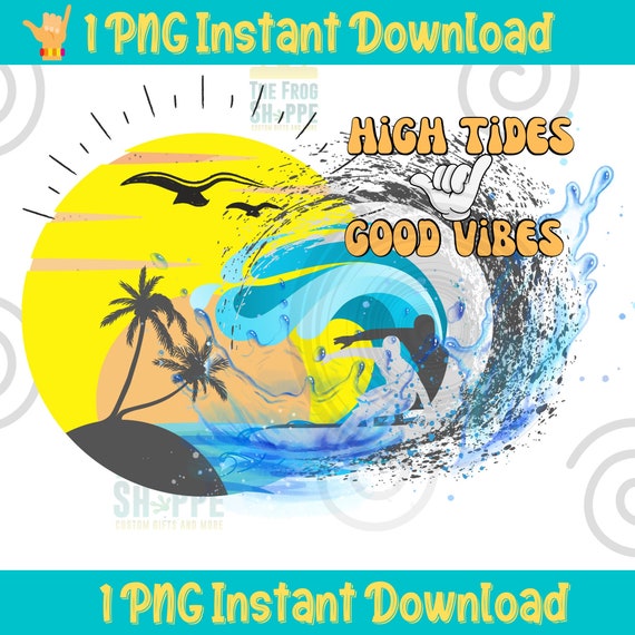 High Tides PNG Good Vibes SVG File Surfing T-shirt Design - Etsy