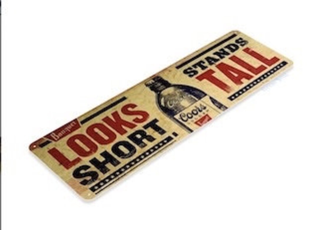 Coors Looks Short Stands Tall 11x4 Inch Tin Sign Beer Brewing Brewery ...