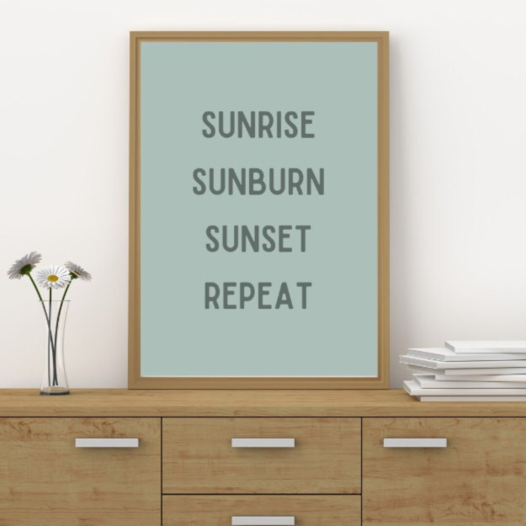 Sunrise Sunburn Sunset Repeat Poster (digital Download) | Coastal Home ...