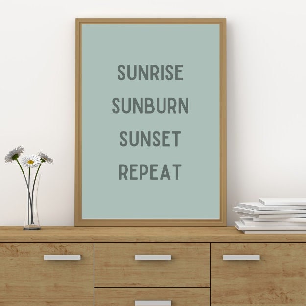 Sunrise Sunburn Sunset Repeat Poster digital Download Coastal Home ...