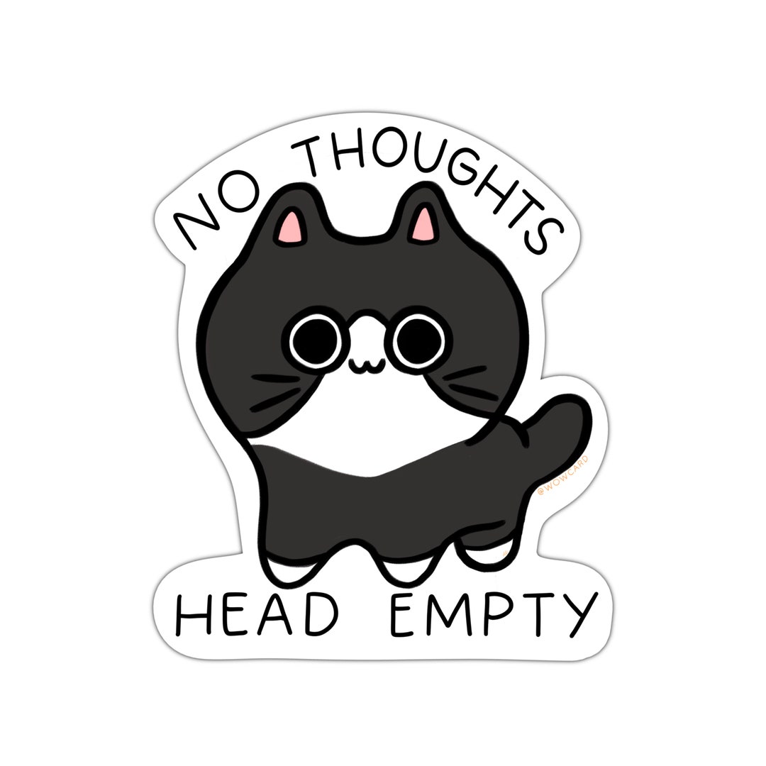 No Thoughts Head Empty Cat Sticker | Car Truck Bumper Sticker | Laptop Bottle Stickers | Funny ...