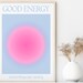 Good Energy Poster Good Things Are Coming Print Blue Pink Aura Wall Art ...